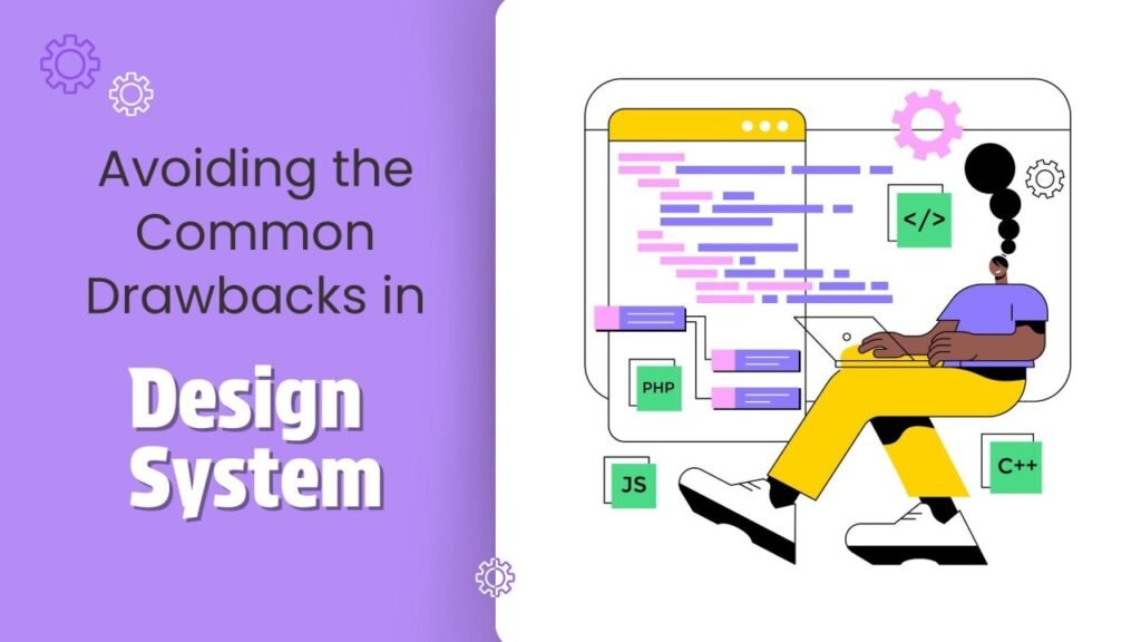 Avoiding Common Design System Mistakes: Lessons & Tips